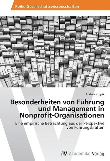 Besonderheiten von Führung und Management in Nonprofit-Organisationen ...
