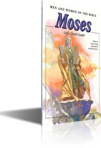 MOSES: GOD'S CHOSEN LEADER (MEN AND WOMEN IN THE BIBLE By De Anne Graf ...