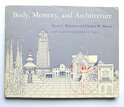 BODY, MEMORY AND ARCHITECTURE By Kent C Bloomer - Hardcover Excellent ...