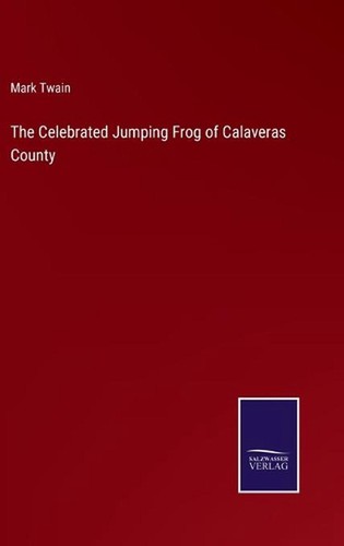 The Celebrated Jumping Frog of Calaveras County by Mark Twain Hardcover ...