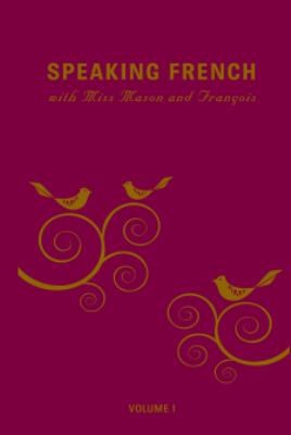 Speaking French with Miss Mason, Volume 1 by Allyson D. Adrian ...