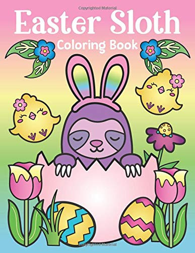 EASTER SLOTH COLORING BOOK: OF EASTER BUNNY SLOTHS, CUTE By Nyx ...