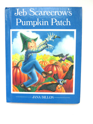 1992 Jeb Scarecrows Pumpkin Patch by Jana Dillon Childrens Book ...