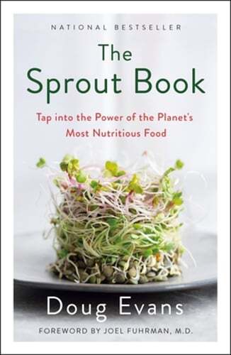 The Sprout Book: Tap Into the Power of the Planet's Most Nutritious ...