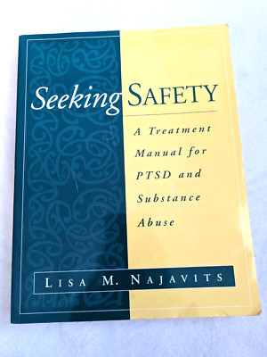 SEEKING SAFETY-NAJAVITS-1ST-2002 NF-TREATMENT MANUAL-PTSD-SUBSTANCE ...