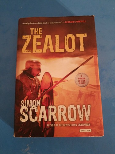 The Zealot: A Roman Legion Novel Scarrow, Simon Hardcover 9781590207796 ...