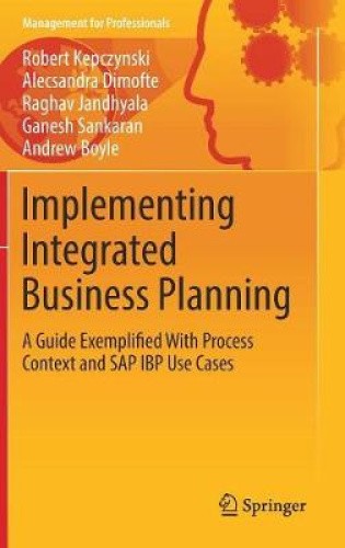 Implementing Integrated Business Planning: A Guide Exemplified With Process 9783319900940 | eBay