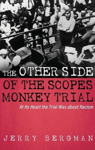 Jerry Bergman The Other Side of the Scopes Monkey Trial (Relié ...