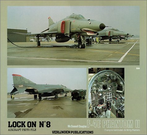 LOCK ON NO. 8 - MCDONNELL DOUGLAS F-4E PHANTOM II By Lewis Pruneau ...