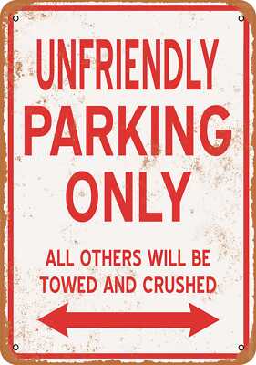 METAL SIGN - UNFRIENDLY PARKING ONLY - Vintage Look | eBay