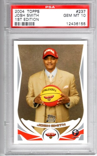 2004-05 TOPPS 1ST EDITION JOSH SMITH ROOKIE #237 PSA 10 GEM MINT **POP ...