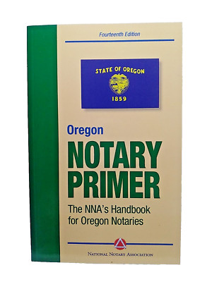 Oregon Notary Primer Handbook ~ by National Notary Association ~ 14th ...