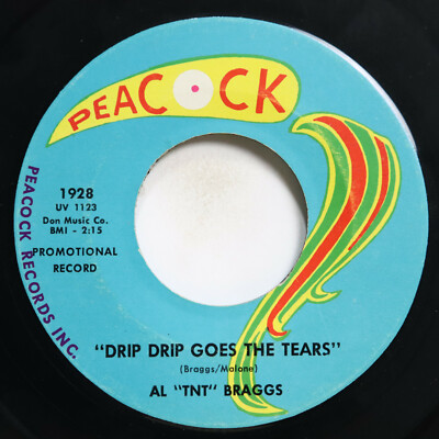 AL "TNT" BRAGGS - DRIP DRIP GOES THE TEARS / TAKE A LOOK AT ME - SOUL ...
