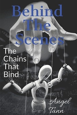 Behind The Scenes: The Chains That Bind by Tann, Angel -Paperback ...