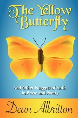 Yellow Butterfly : And Other Nuggets of Faith in Prose and Poetry by ...