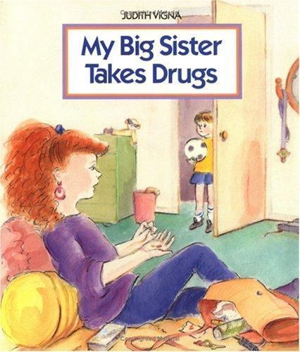 My Big Sister Takes Drugs by Judith Vigna (1995, Trade Paperback) for ...
