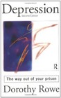 Depression: The Way Out of Your Prison By Dorothy Rowe. 9780415144827 ...