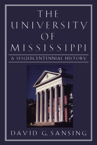 The University of Mississippi : A Sesquicentennial History by David G ...