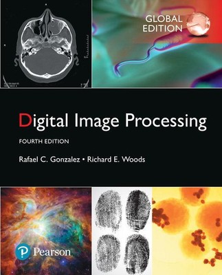 Digital Image Processing, Global Edition Rafael C. Gonzalez ...