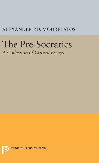 The Pre-Socratics von Alexander P. D. Mourelatos (2016, Gebundene ...