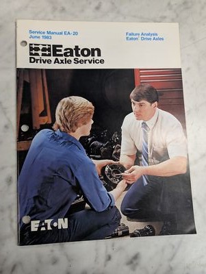 EATON DRIVE AXLE SERVICE MANUAL EA-20 FAILURE ANALYSIS 1983 SHOP REPAIR ...