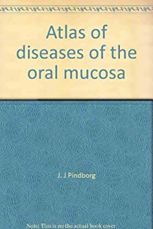 Atlas of Diseases of the Oral Mucosa Hardcover J. J. Pindborg ...