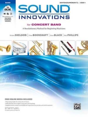 Sound Innovations for Concert Band, Bk 1: A Revolutionary Method for ...