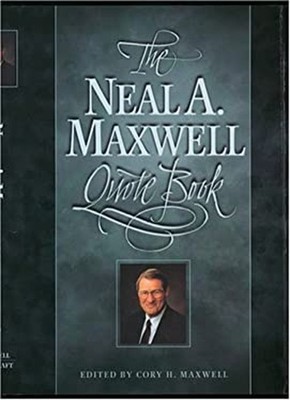 The Neal A. Maxwell Quote Book Hardcover Cory H. Maxwell 9781570083259 ...
