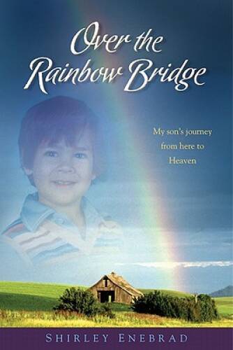 Over the Rainbow Bridge - Paperback By Shirley Enebrad - GOOD ...