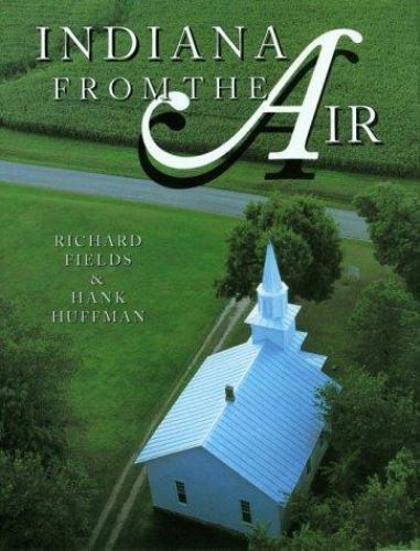Indiana from the Air by Richard Fields 9780253332240| eBay