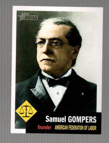 2009 Topps American Heritage Heroes Samuel Gompers #30 Near Mint or ...