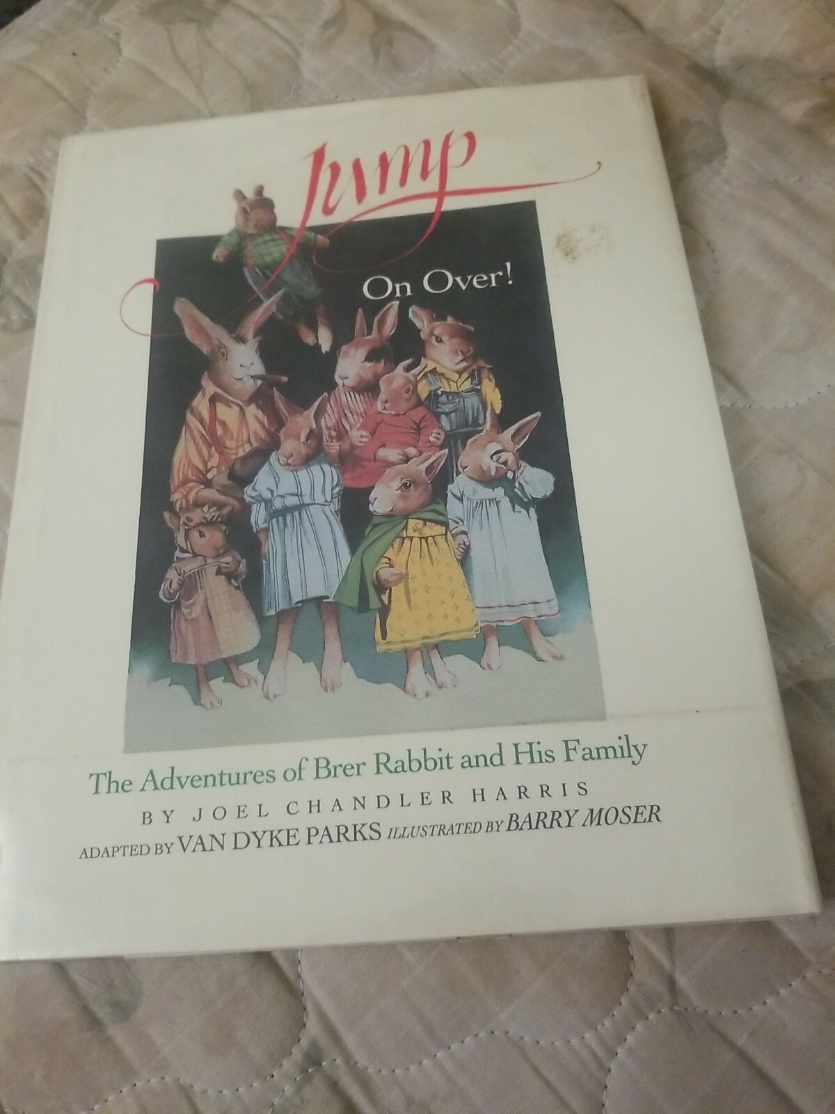 Jump on Over! : The Adventures of Brer Rabbit and His Family by Joel ...