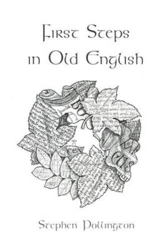 First Steps in Old English - Paperback By Pollington, Stephen - GOOD | eBay