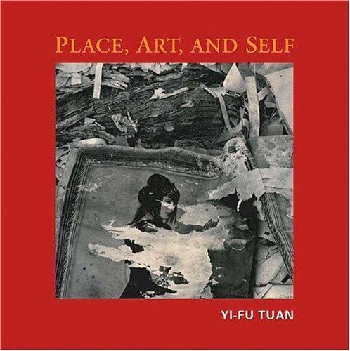 Place, Art, and Self by Yi-Fu Tuan (2004, Trade Paperback) for sale ...