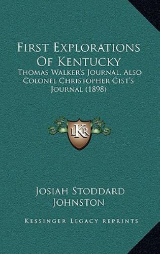 First Explorations of Kentucky : Thomas Walker's Journal, Also Colonel ...