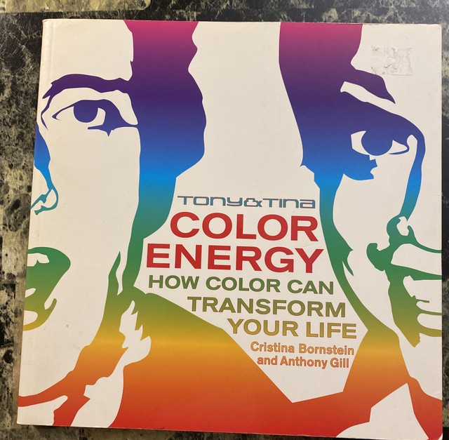 Tony and Tina Color Energy : How Color Can Transform Your Life by ...