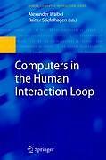 Computers in The Human Interaction Loop von Alexander Waibel Rainer ...