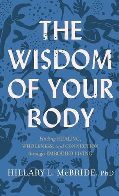 Hillary L McBride Wisdom of Your Body (Hardback) 9781587435539| eBay