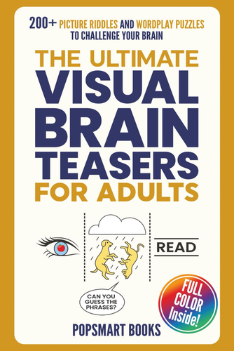Ultimate Visual Brain Teasers for Adults : 200+ Picture Riddles and ...