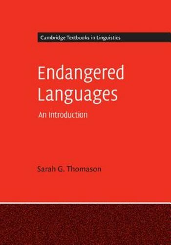 Endangered Languages: An Introduction by Sarah G. Thomason: New ...