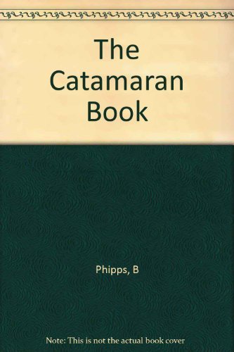The Catamaran Book By Brian Phipps. 9780906754443 9780906754443| eBay