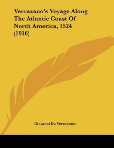 Verrazano's Voyage along the Atlantic Coast of North America 1524 by ...