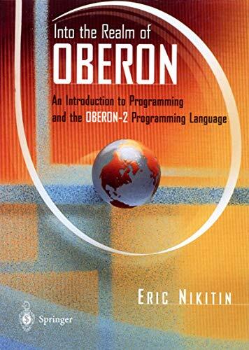 Into the Realm of Oberon : An Introduction to Programming and the Oberon-2 Programming Language ...