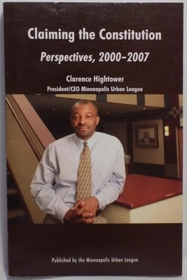 Claiming the Constitution: Perspectives, 2000-2007, Hightower, Clarence ...