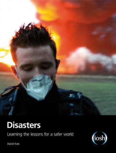 Disasters : Learning the Lessons for a Safer World by David Eves (2010 ...