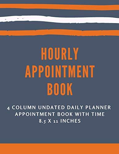 HOURLY APPOINTMENT BOOK: 4 COLUMN UNDATED DAILY PLANNER By Nnj Planner ...