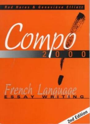 Compo!2000: French Language Essay Writing By Rod Hares, G. Ellio | eBay
