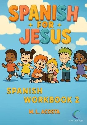 Spanish for Jesus, Spanish Workbook 2 by M.L. Acosta Paperback Book ...