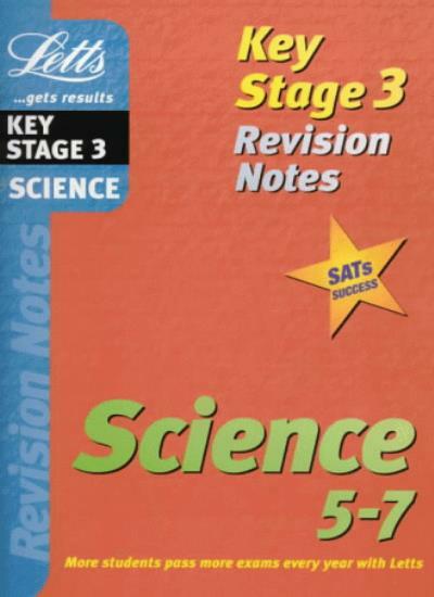 Key Stage 3 Science: Revision Notes Levels 5-7 (Letts revision notes ...