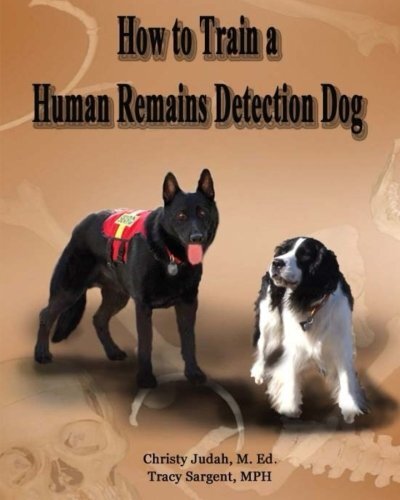 How to Train a Human Remains Detection Dog 9781505875843 Fast Free ...